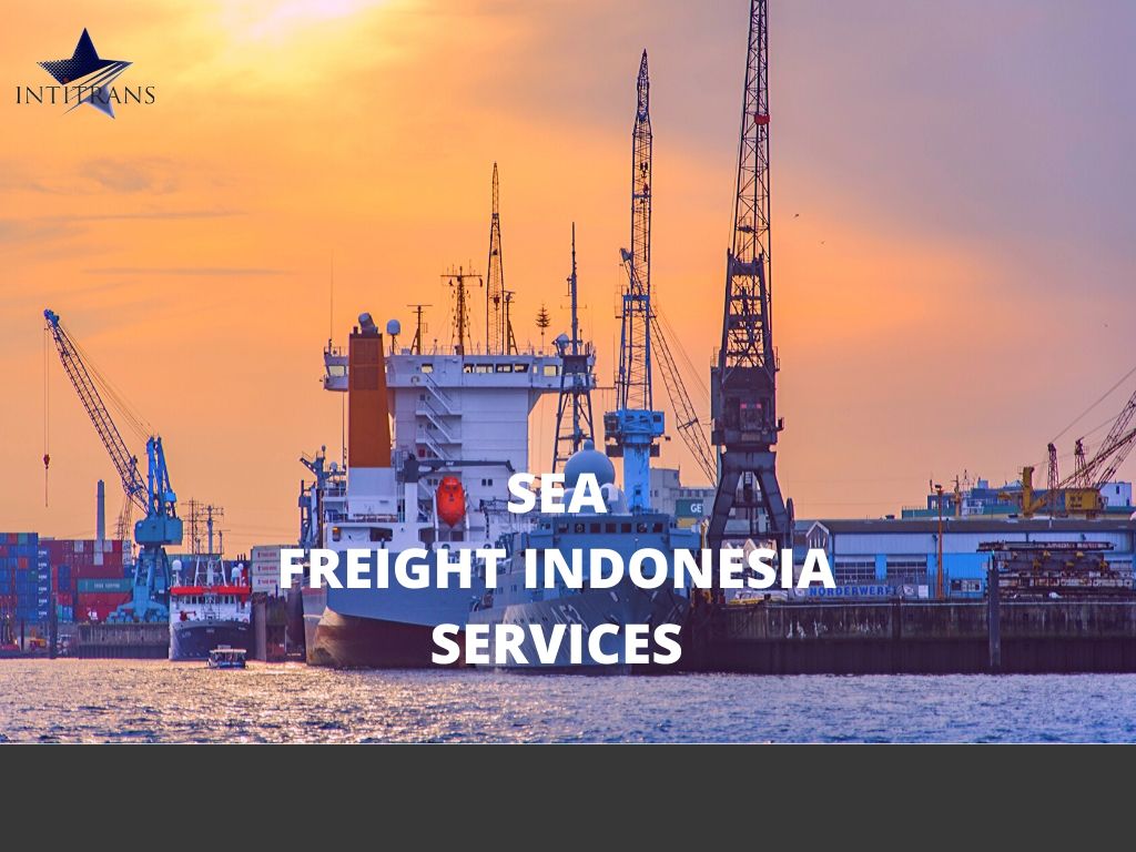 SEA FREIGHT INDONESIA SERVICES - Freight Forwarder Export Import ...